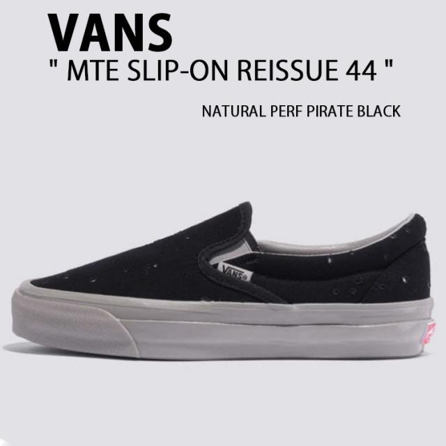 VANS バンズ スニーカー MTE SLIP-ON REISSUE 98 NATURAL PERF PIRATE BLACK VN000CWA4SR MTE スリッポン リシュー 98