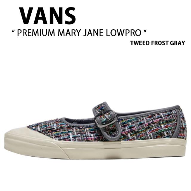 VANS バンズ スニーカー PREMIUM MARY JANE LOWPRO TWEED FROST GRAY VN000D3485T プレミアム メリージェーン ロープロ ツイード フロスト グレー 女性用
