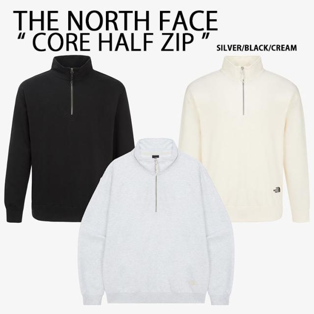 THE NORTH FACE ノースフェイス ハーフジップ スウェット CORE HALF ZIP SWEATSHIRTS トレーナー SILVER BLACK CREAM NM5MR01A/B/C