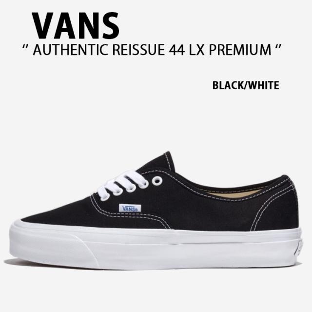 VANS バンズ スニーカー AUTHENTIC REISSUE 44 LX PREMIUM BLACK WHITE VN000CQABA2 オーセンティック リーシュ 44