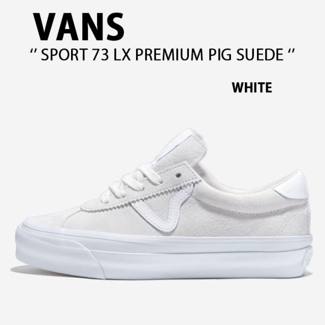 VANS バンズ スニーカーSPORT 73 LX PREMIUM PIG SUEDE WHITE VN000CR1WWW スポーツ 73 LX プレミアム ピッグ