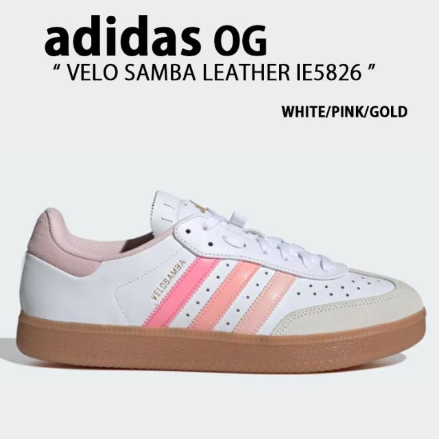 adidas アディダス スニーカー VELO SAMBA LEATHER IE5826 ベロサンバレザー WHITE PINK GOLD