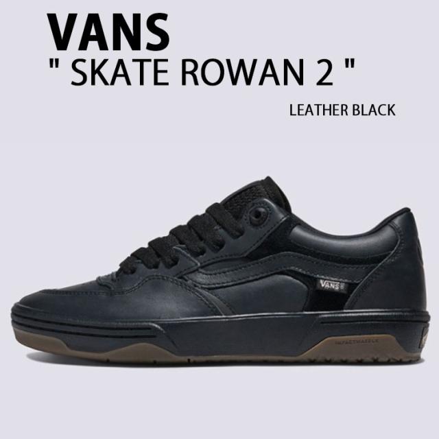 VANS バンズ スニーカー SKATE ROWAN 2 LEATHER BLACK VN000D3SBLK スケートローワン 2 レザーブラック メンズ 男性用