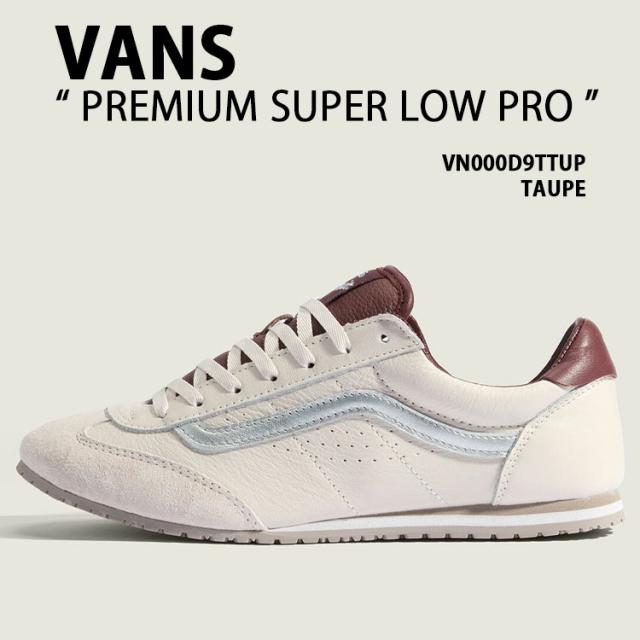 VANS バンズ スニーカー PREMIUM SUPER LOW PRO VN000D9TTUP シューズ プレミアム スーパーロープロ ベージュ Tトゥ メンズ レディース