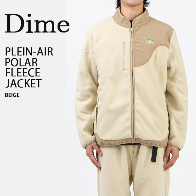 Dime ダイム フリース PLEIN-AIR POLAR FLEECE JACKET BEIGE プレインエアーポーラーフリースジャケット DIMJFJK001