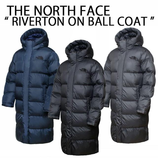THE NORTH FACE ノースフェイス ダウンコート TON ON BALL COAT ロングダウン ダウンスタイル ベンチコート NI3NR51J NI3NQ52J/Q/R NI3NQ51J