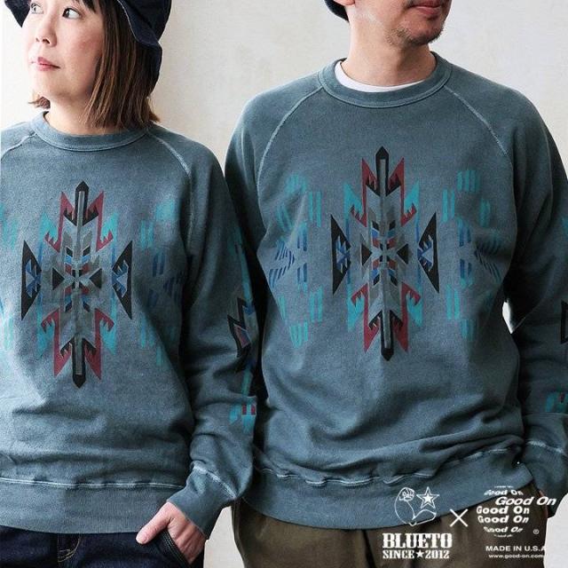 BLUETO×Good On 限定 トレーナー スウェット メンズ レディース しっかり 丈夫 軽い 柔らかい USA コットン 綿100 ピグメント チマヨ ラグ プリント ラグラン 秋 冬 お尻 隠れ カバー 色合い スエット アメカジ パティ