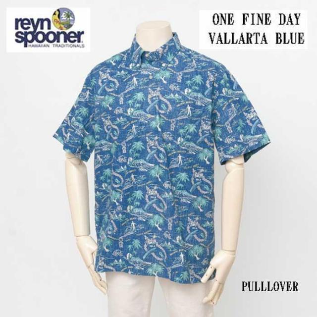 レインスプーナー REYN SPOONER 126-5613 ONE　FINE　DAY　プルオーバー アロハ シャツ ハワイ 夏 半袖 トップス 0408）VALLARTA BLUE
