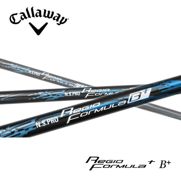 キャロウェイ　Callaway スリーブ装着シャフト　ELYTE Ai SMOKE PARADYM ROGUE ST MAX EPIC SPEED  レジオ フォーミュラ B プラス　日本シャフト　N.S.PRO Regio formula B+